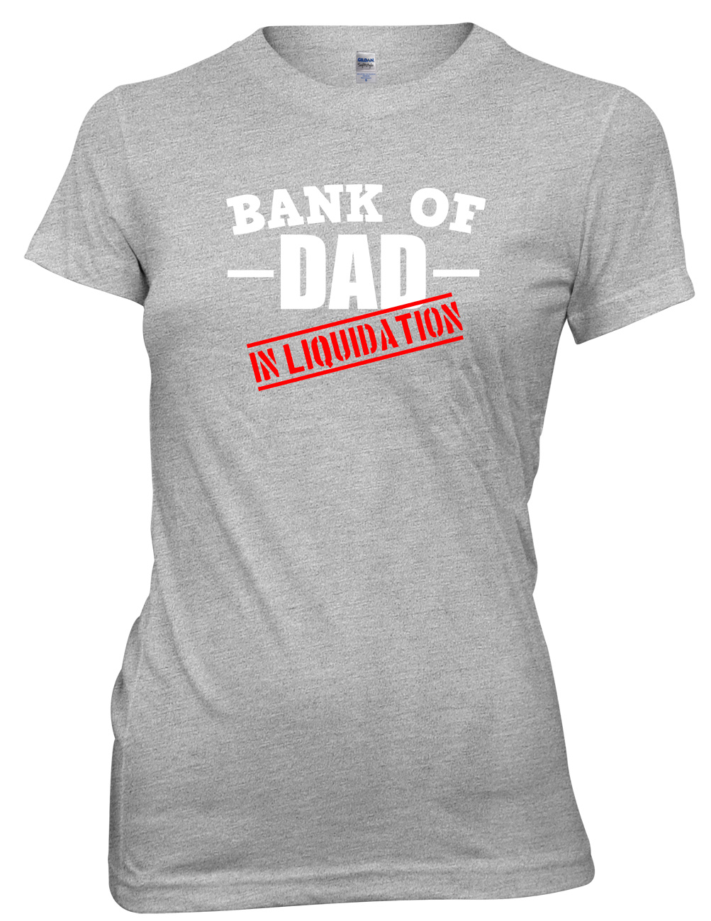 Bank Of Dad In Liquidation Funny Womens Ladies T-Shirt | eBay UK
